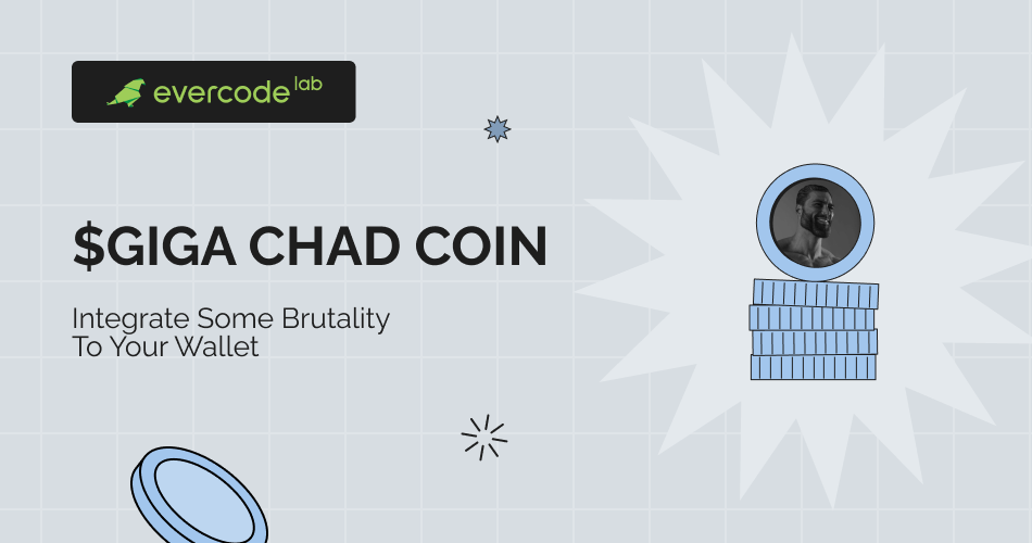 Giga Chad Coin: Integrate Some Brutality To Your Wallet - Evercode Lab Blog