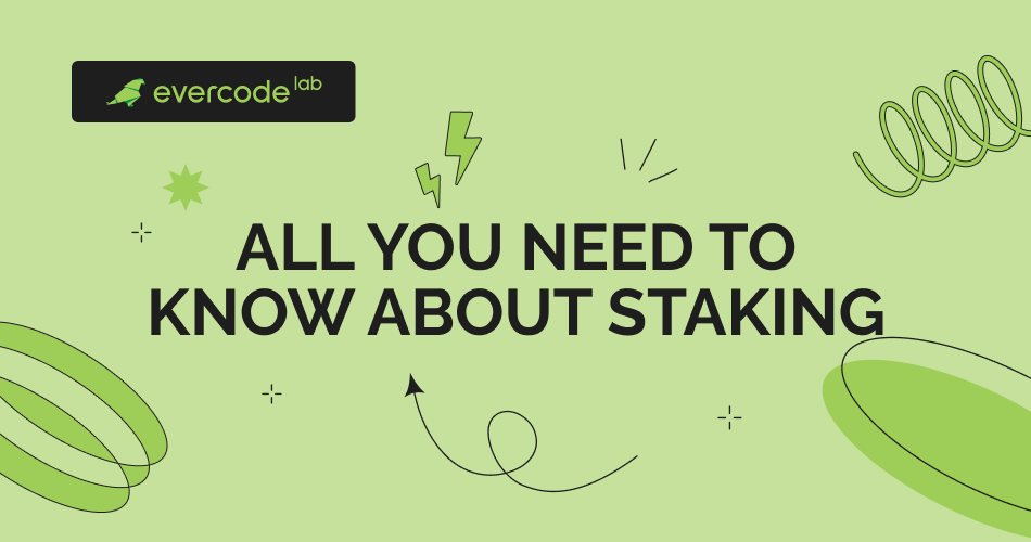 All You Need To Know About Staking - Evercode Lab Blog