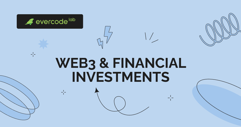Web3 & Financial Investments: Real Use Case of A Successful Partnership ...