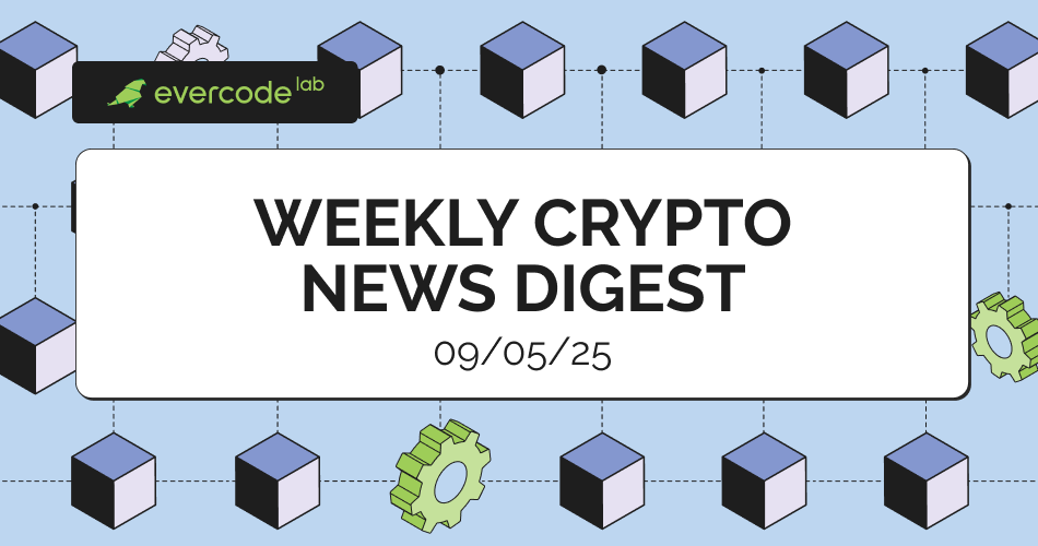 Evercode Lab Weekly Crypto News Digest 09/05/2025 - Evercode Lab Blog