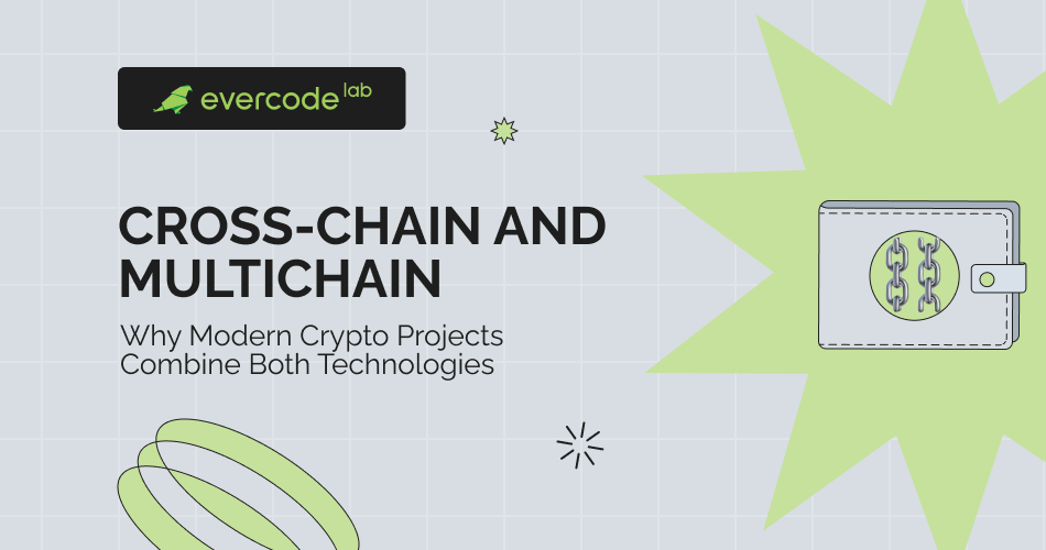 Cross-Chain and Multichain: Why Modern Crypto Projects Combine Both Technologies - Evercode Lab Blog