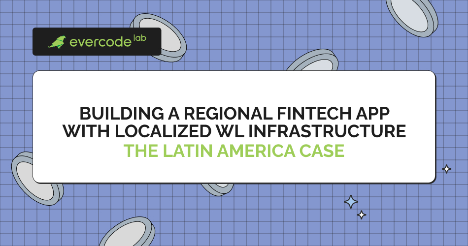 Building a Regional Fintech App With Localized White Label ...