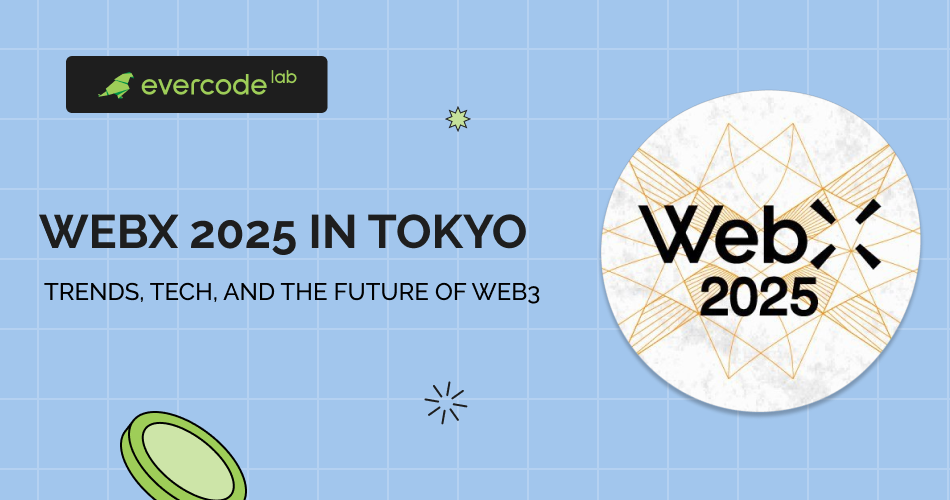 WebX 2025 in Tokyo: Trends, Tech, and the Future of Web3 - Evercode Lab ...