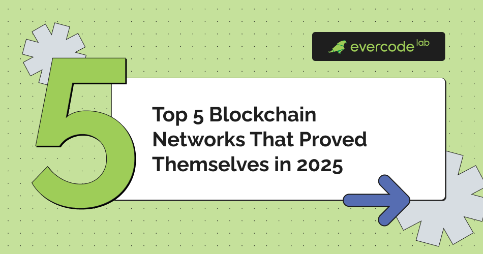 Top 5 Blockchain Networks That Proved Themselves in 2025 - Evercode Lab ...