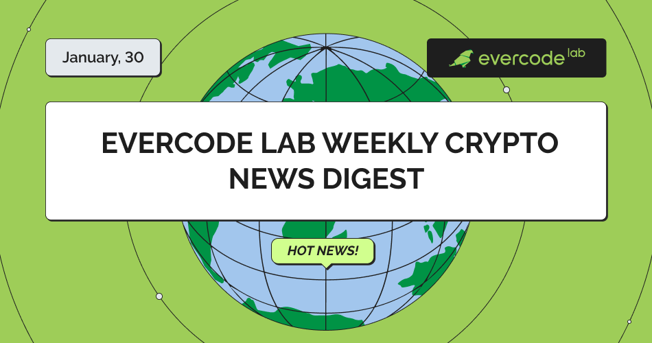 Evercode Lab Weekly Crypto News Digest 30/01/2026 - Evercode Lab Blog