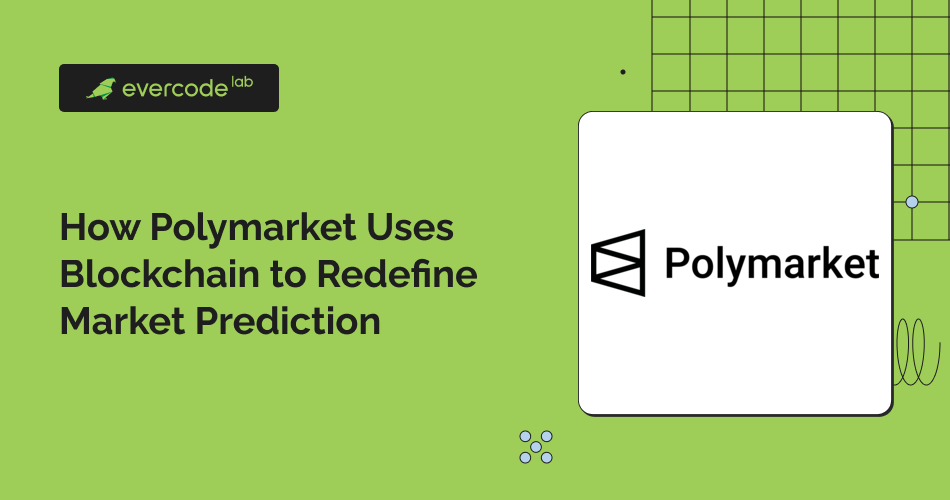 How Polymarket Uses Blockchain to Redefine Market Prediction - Evercode ...